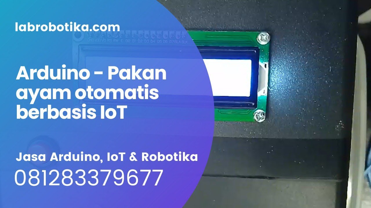 Arduino Pakan ayam otomatis berbasis IoT - Labrobotika